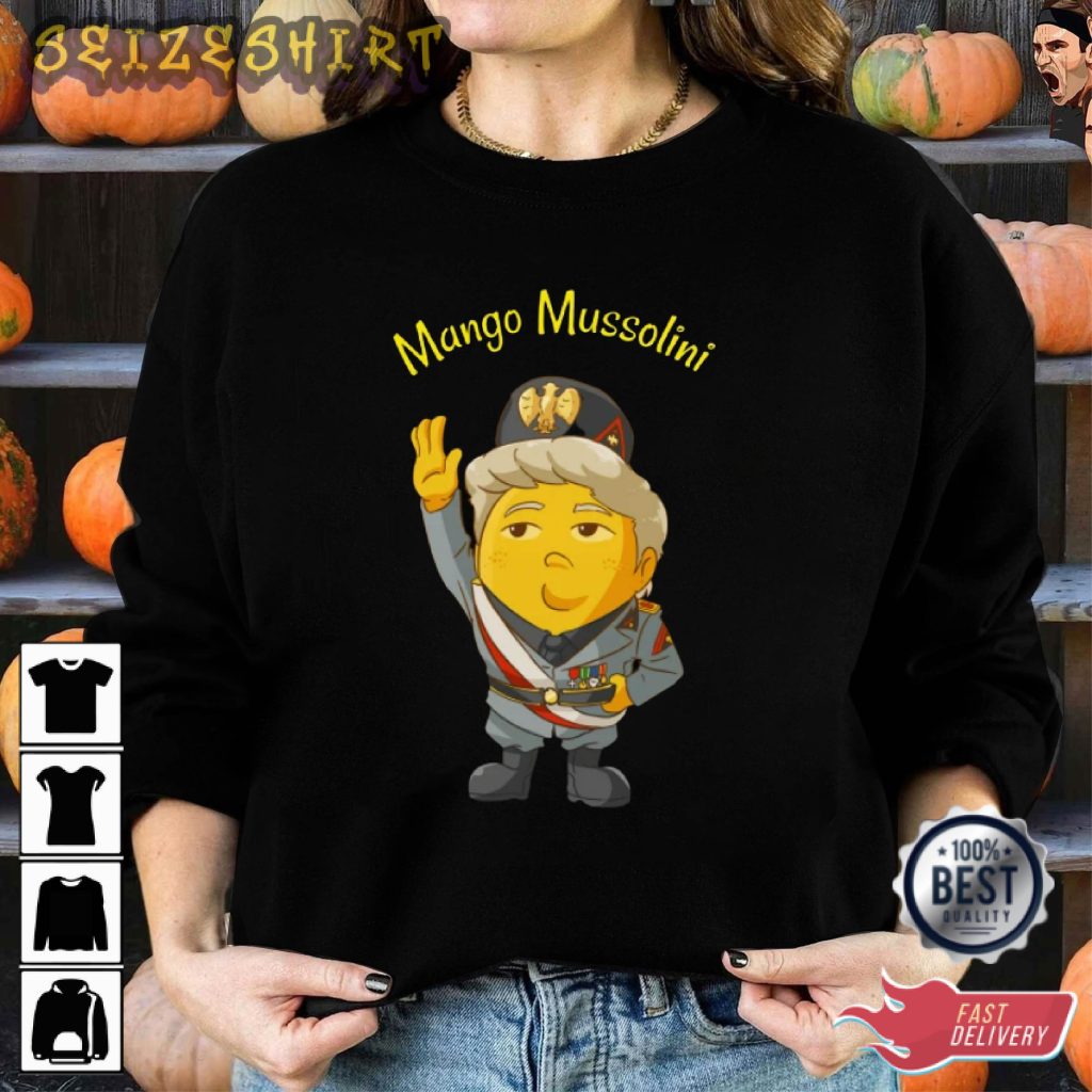Mango Mussolini Best Trending Graphic Tee | Seizeshirt